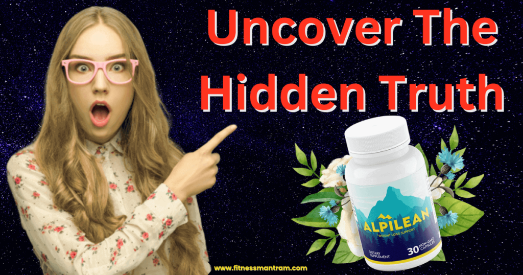 Alpilean Weight Loss Supplement Review - Uncover The Hidden Truth ...