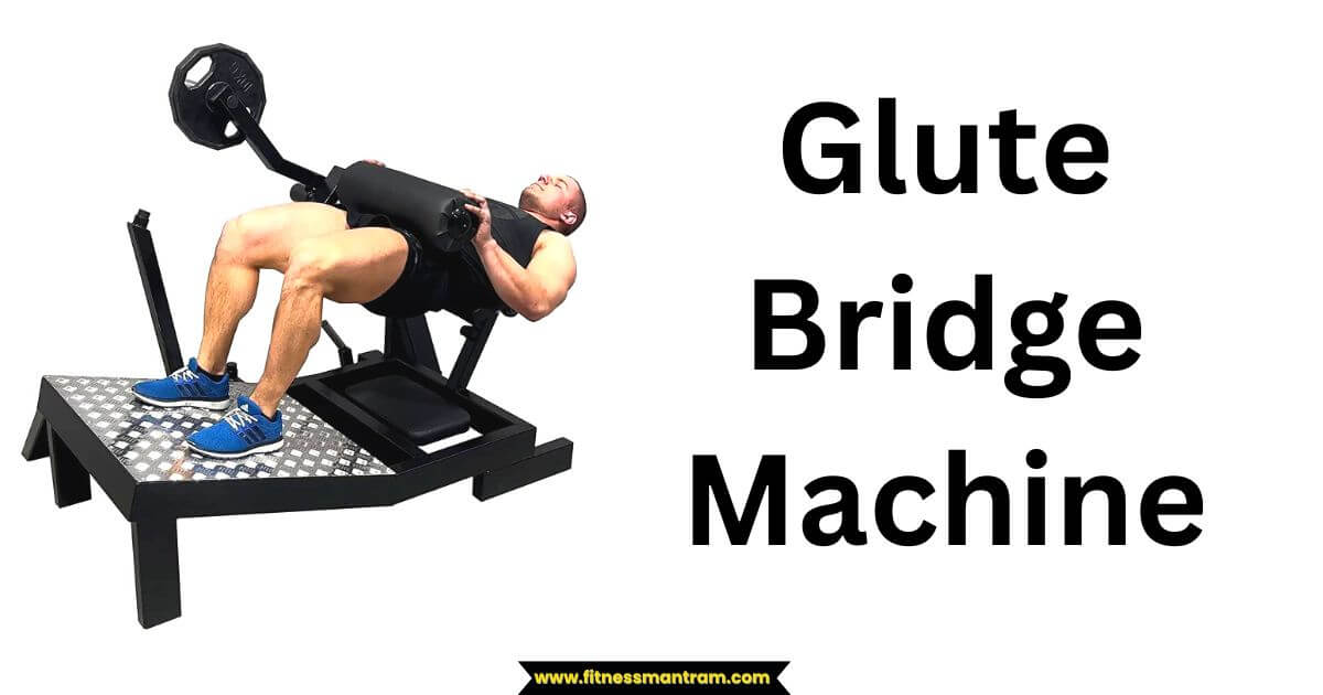 5 Best Glute Machine For Home Gym - Fitness Mantram