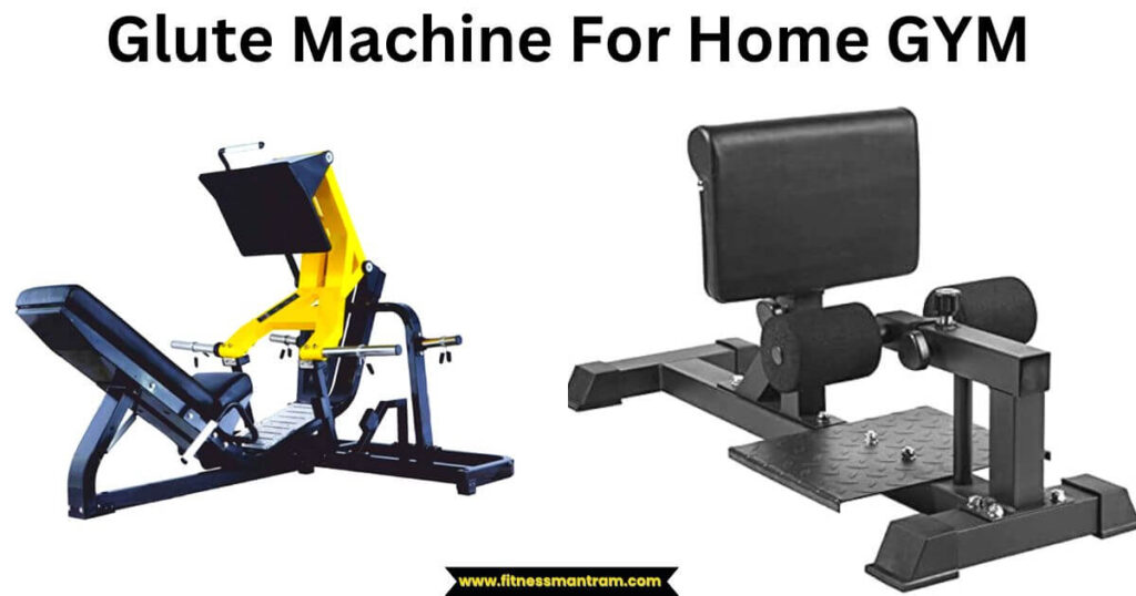 5 Best Glute Machine For Home Gym - Fitness Mantram